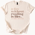 Funny Reading Shirt A Day Without Reading Is Like Just Kidding I Have ...