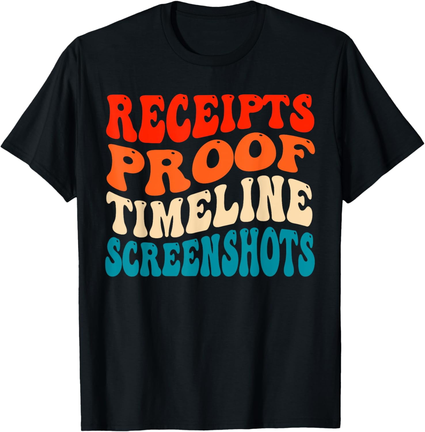 Funny Receipts Proof Timeline Screenshots Groovy Vintage T-Shirt ...