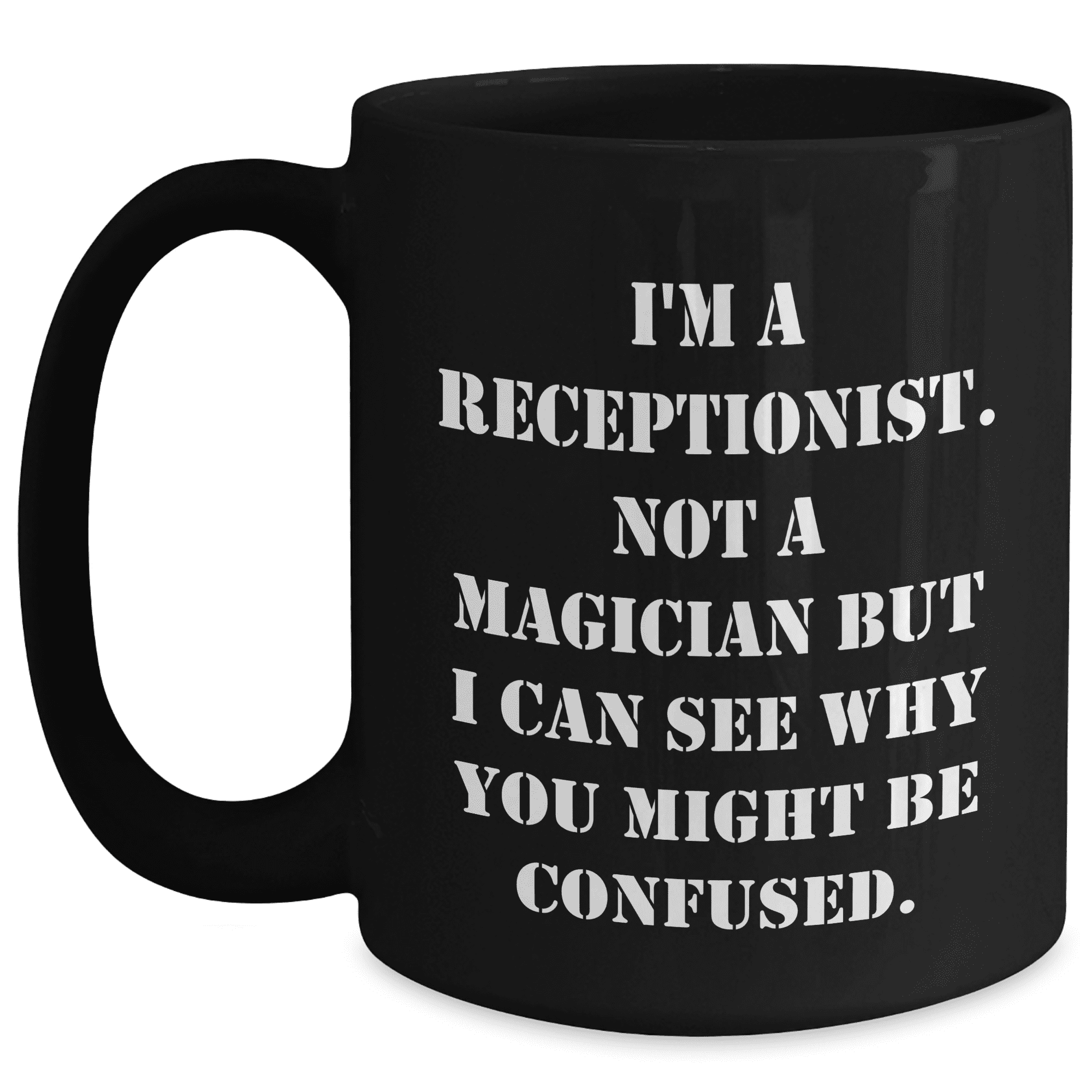Funny Receptionist Gifts, I'm A Receptionist. Not A Magician But I Can ...