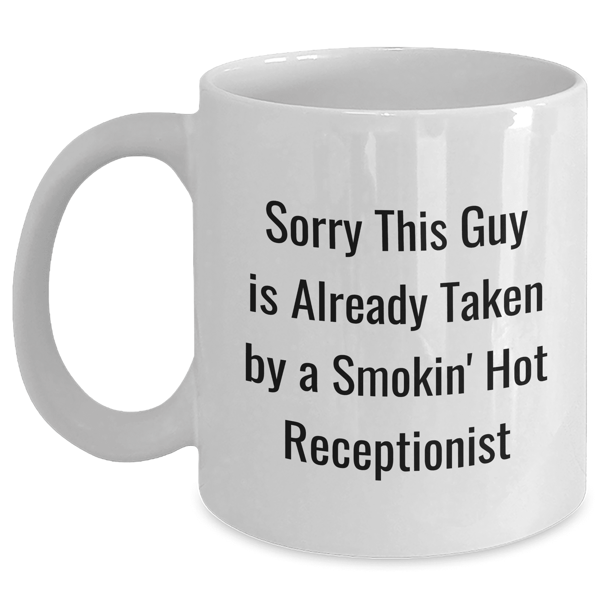 Funny Receptionist Gifts for Men - 'Sorry This Guy Is Already Taken ...