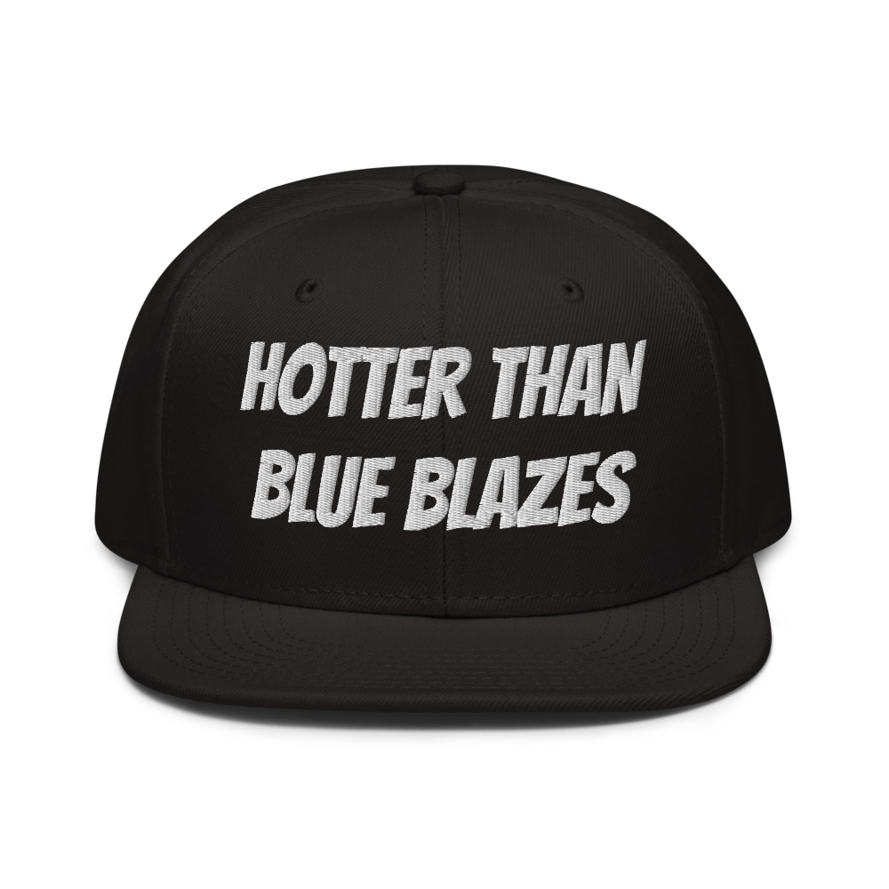 Funny Redneck Joke Snapback Hat, Hotter Than Blue Blazes- Embroidery ...