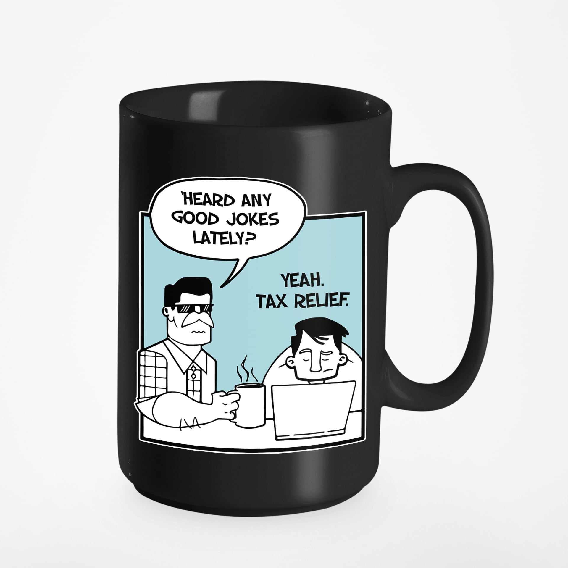 Funny Relief, Tax Season Humor, Memes, Jokes or Quotes, Black 15oz ...