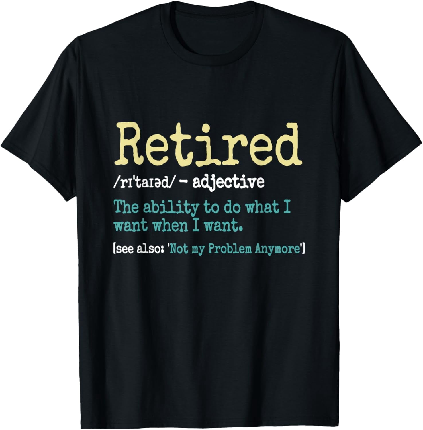 Funny Retired Definition T-Shirt - Sarcastic Retirement Gift for Men ...