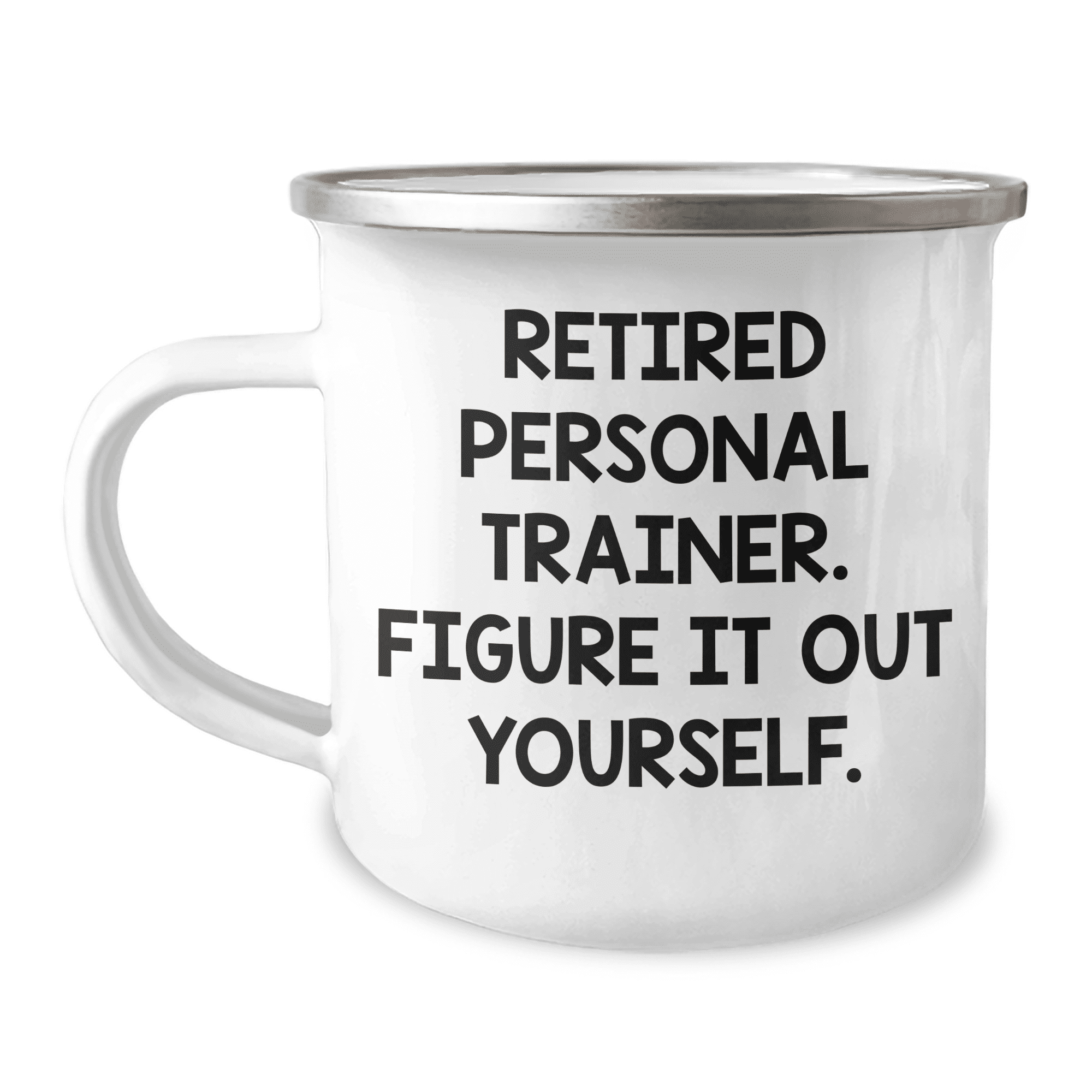 Funny Retired Personal Trainer Gifts - 'Figure It Out Yourself ...