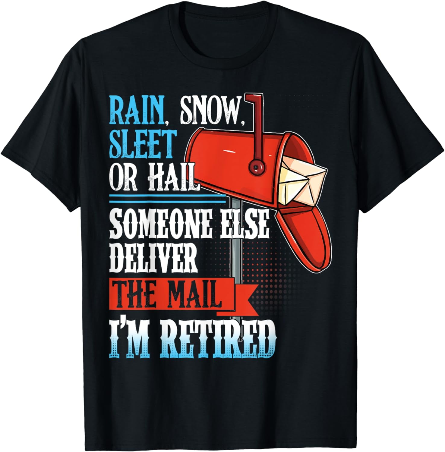 Funny Retired Postal Carrier Quote Retirement Gift Postman T-Shirt ...
