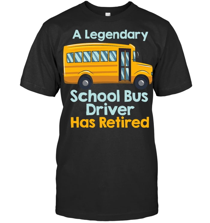 Funny Retired School Bus Driver School Bus Retirement Bus Driver T ...