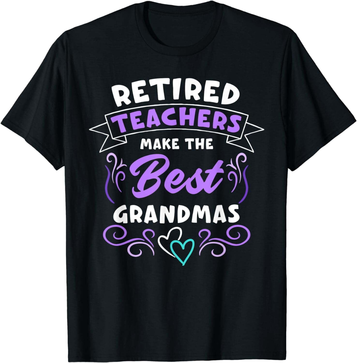 Funny Retired Teachers Make The Best Grandmas Retirement T-Shirt ...