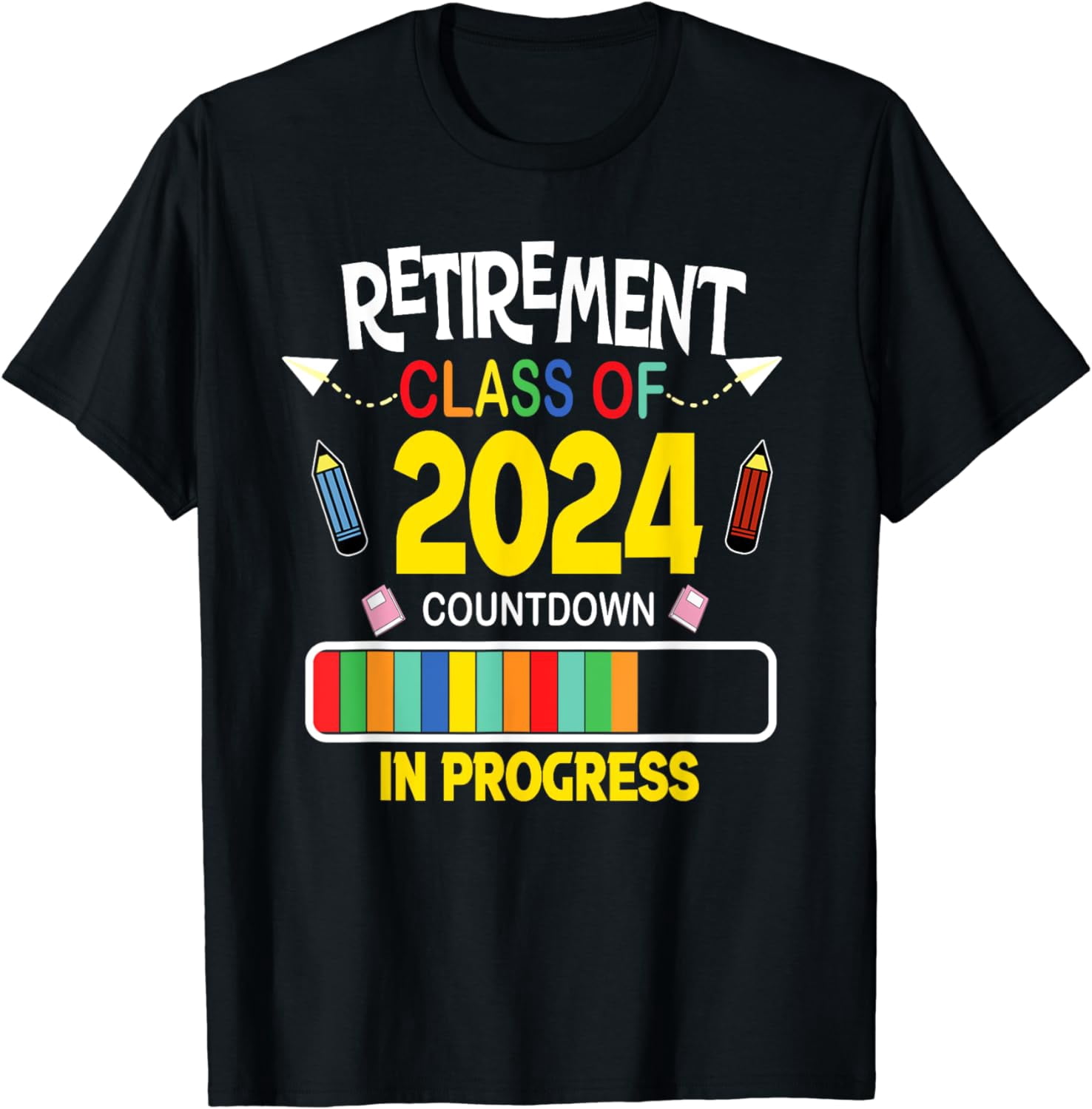 Funny Retirement Class Of 2024 Countdown In Progress Teacher Cotton T ...