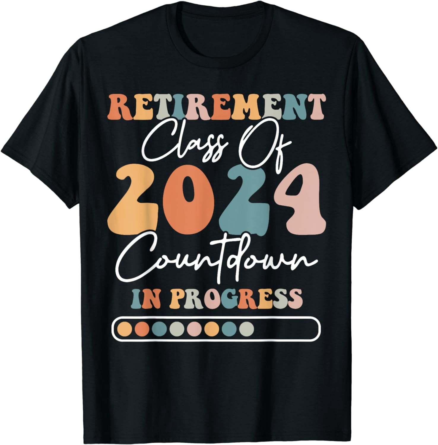 Funny Retirement Class Of 2024 Countdown In Progress Teacher T-Shirt ...