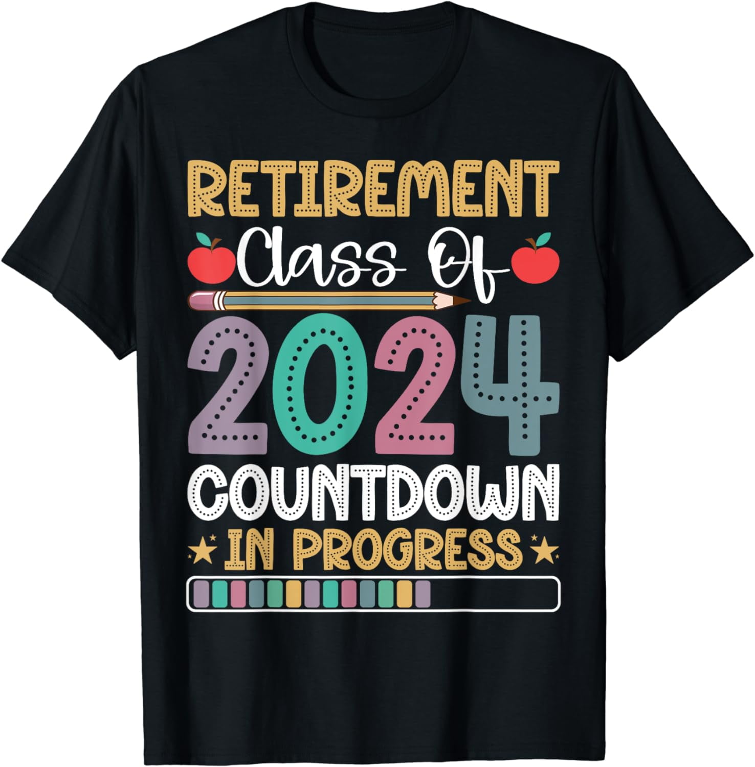 Funny Retirement Class Of 2024 Countdown In Progress Teacher T-Shirt ...