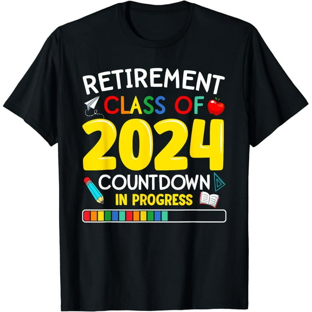 Funny Retirement Class Of 2024 Countdown In Progress Teacher T-Shirt ...