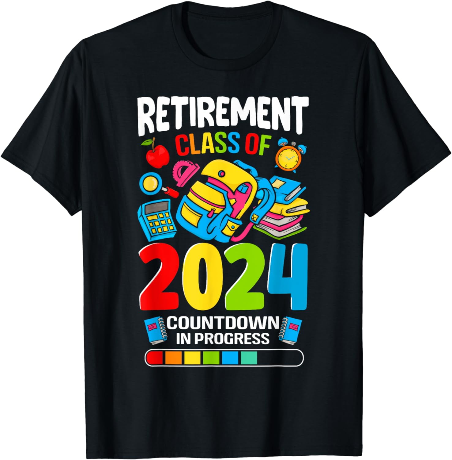 Funny Retirement Class Of 2024 Countdown In Progress Teacher T-Shirt ...
