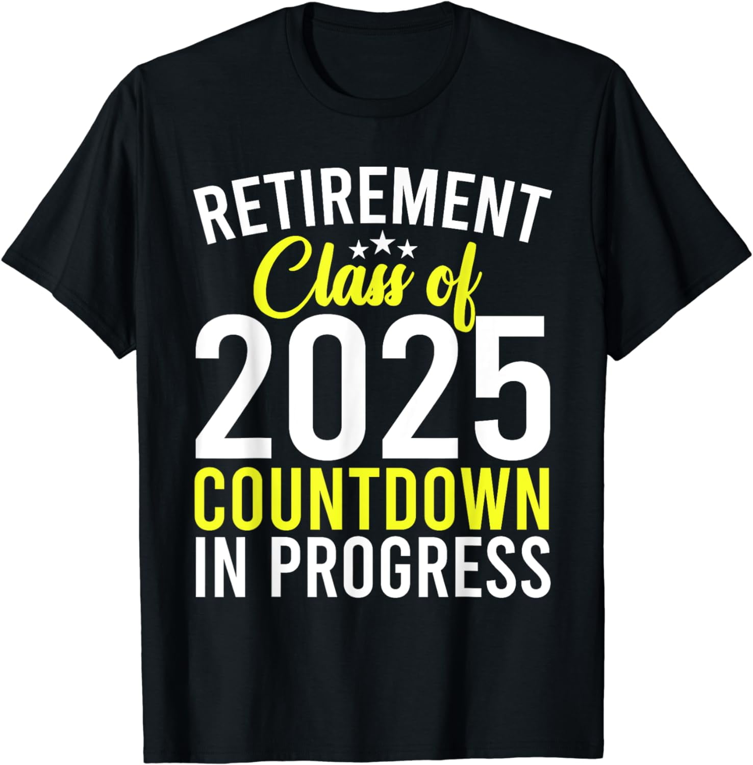 Funny Retirement Class Of 2025 Countdown In Progress Teacher T-Shirt ...