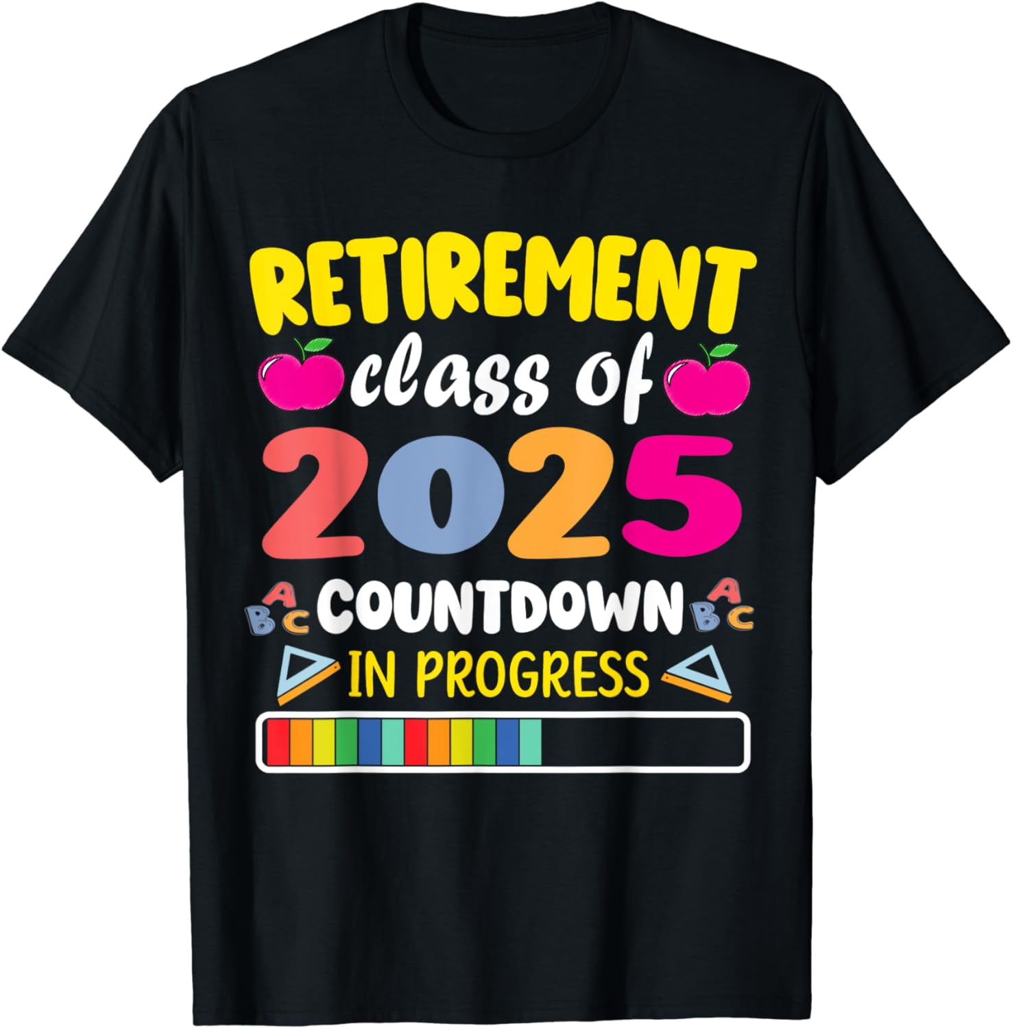 Funny Retirement Class Of 2025 Countdown In Progress Teacher T-Shirt ...