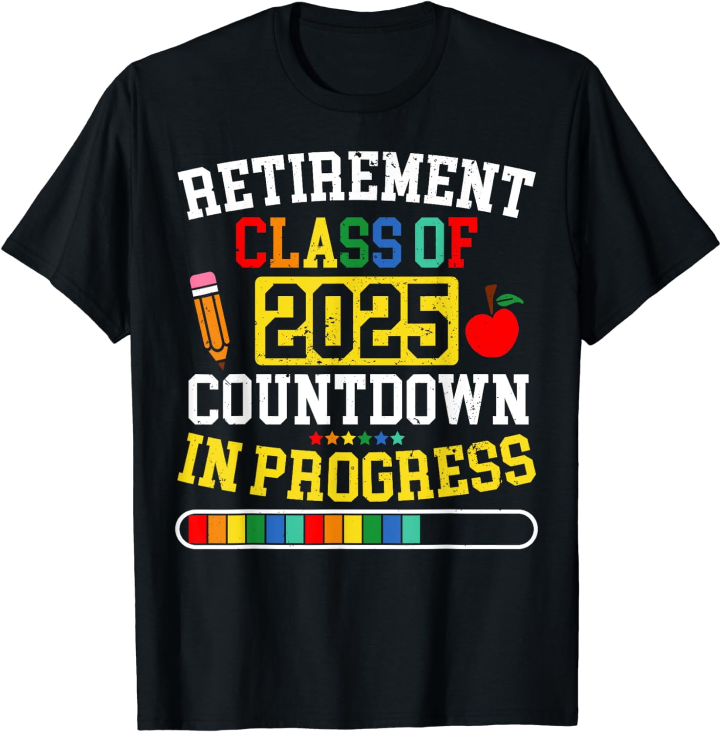 Funny Retirement Class Of 2025 Countdown In Progress Teacher T-Shirt ...