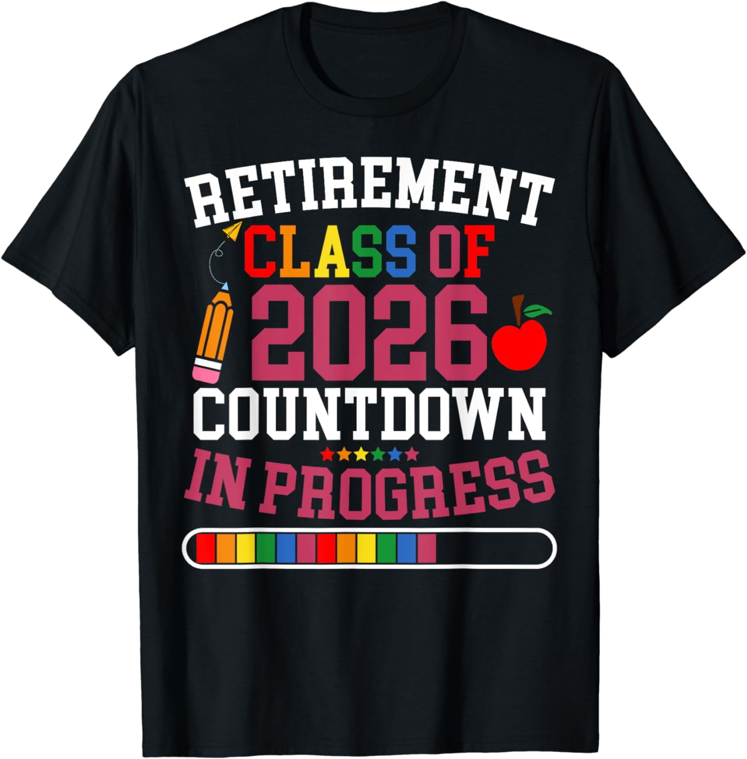 Funny Retirement Class Of 2026 Countdown In Progress Teacher T-Shirt ...