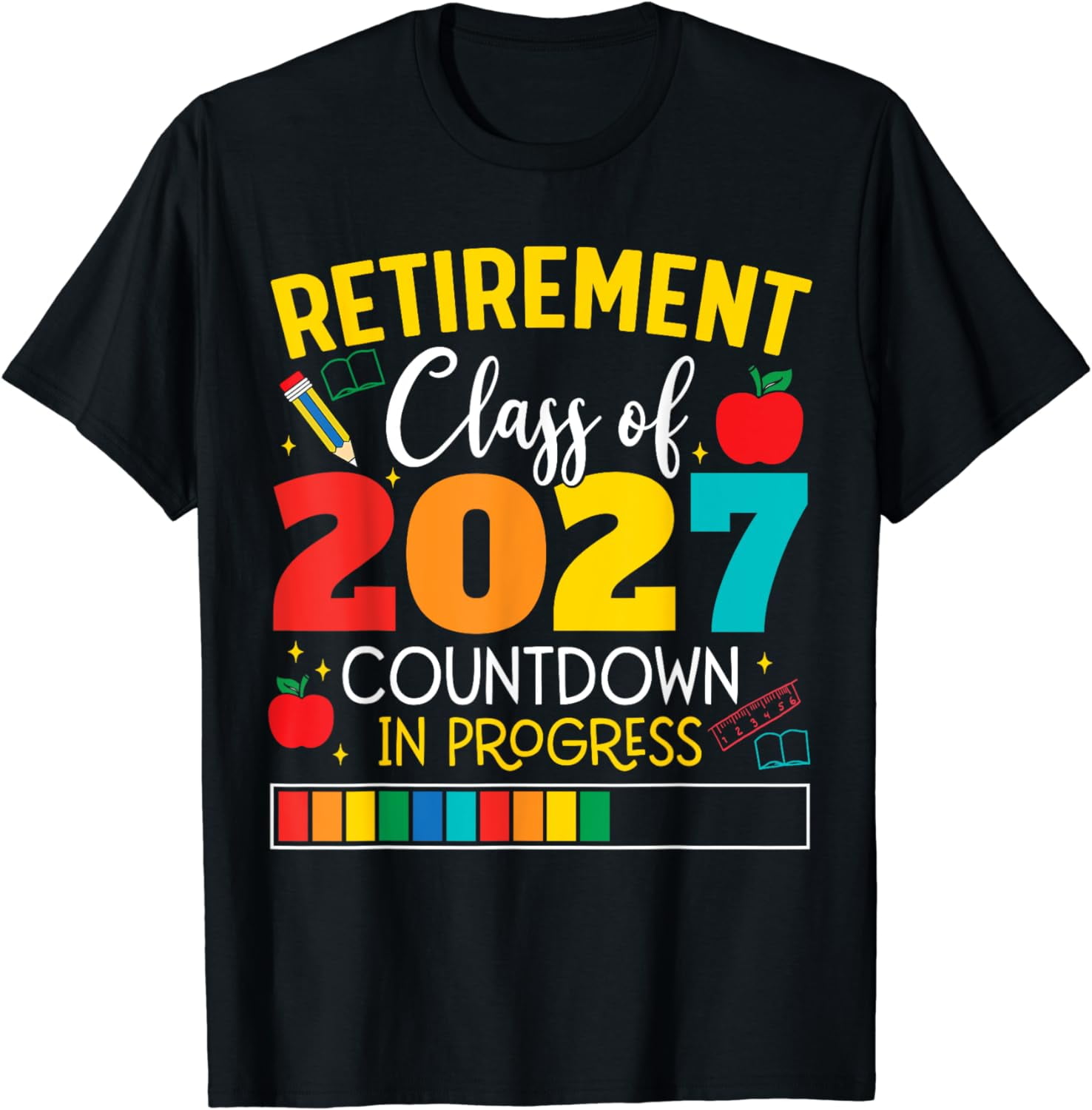 Funny Retirement Class Of 2027 Countdown In Progress Teacher T-Shirt ...