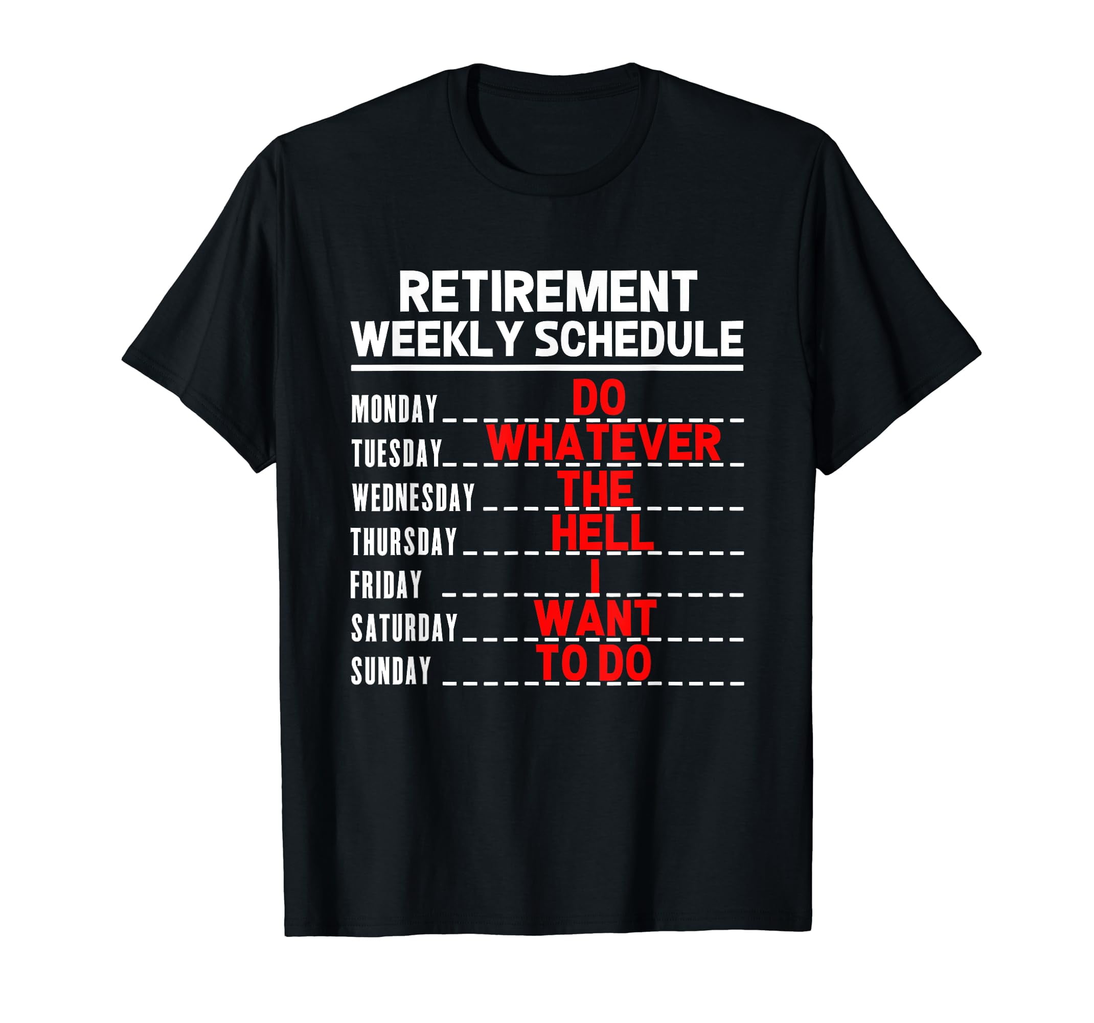 Funny Retirement Gift For Men Women Retired Weekly Schedule T-Shirt ...