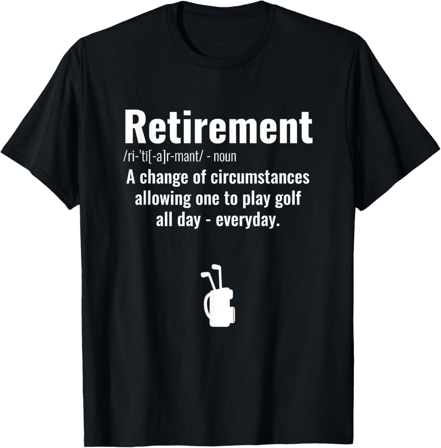 Funny Retirement Golf Quote Retired Golfers Golfing Idea Men T-Shirt ...