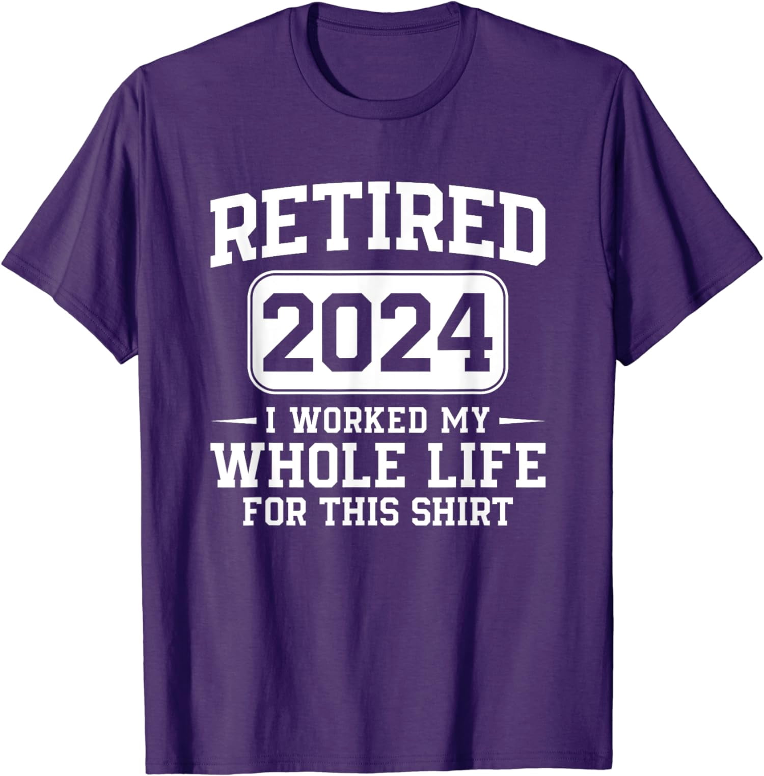Funny Retirement T-Shirt - I Worked My Whole Life for This - Perfect ...