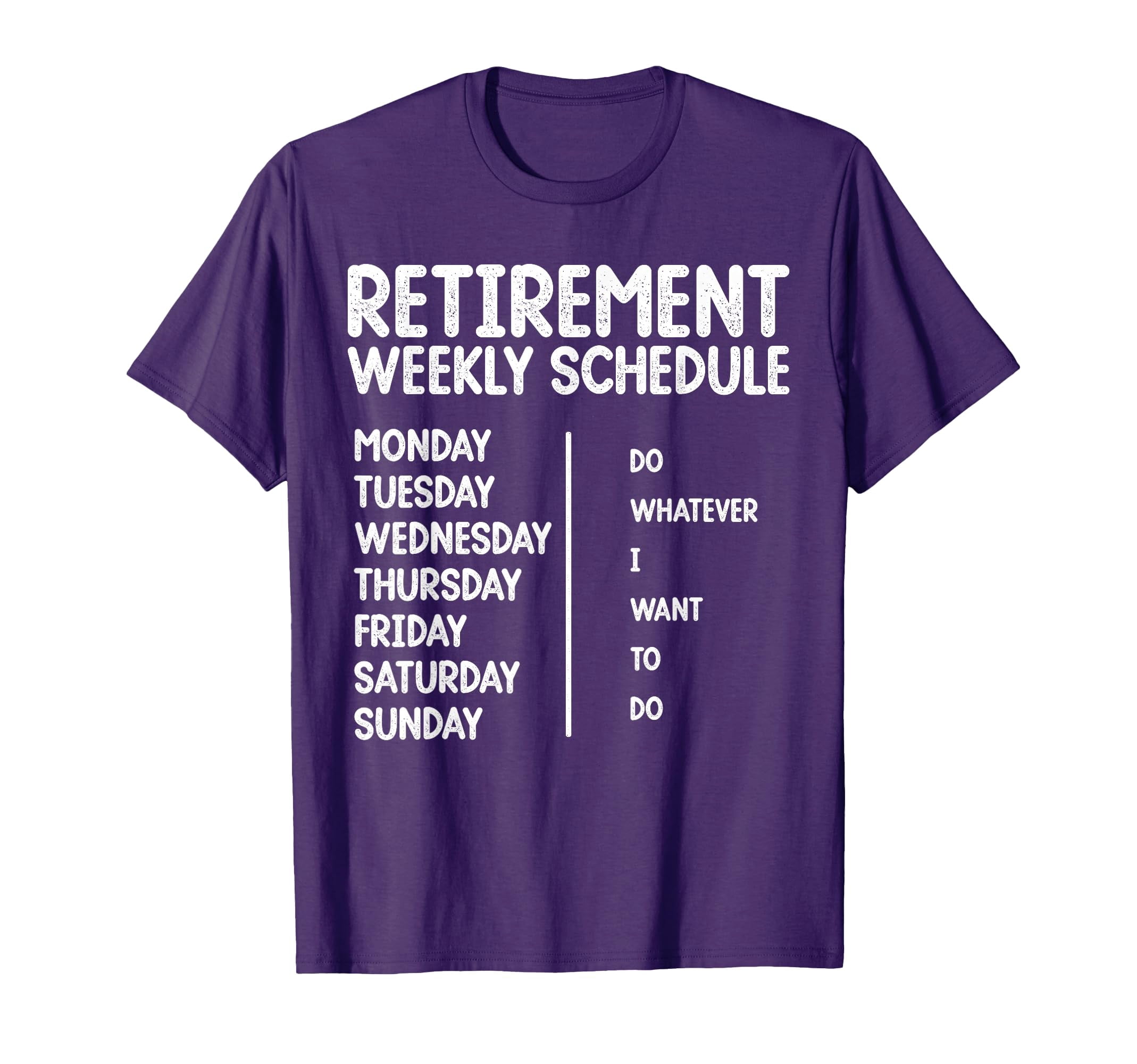 Funny Retirement T-Shirt for Men & Women - Purple Weekly Schedule of ...