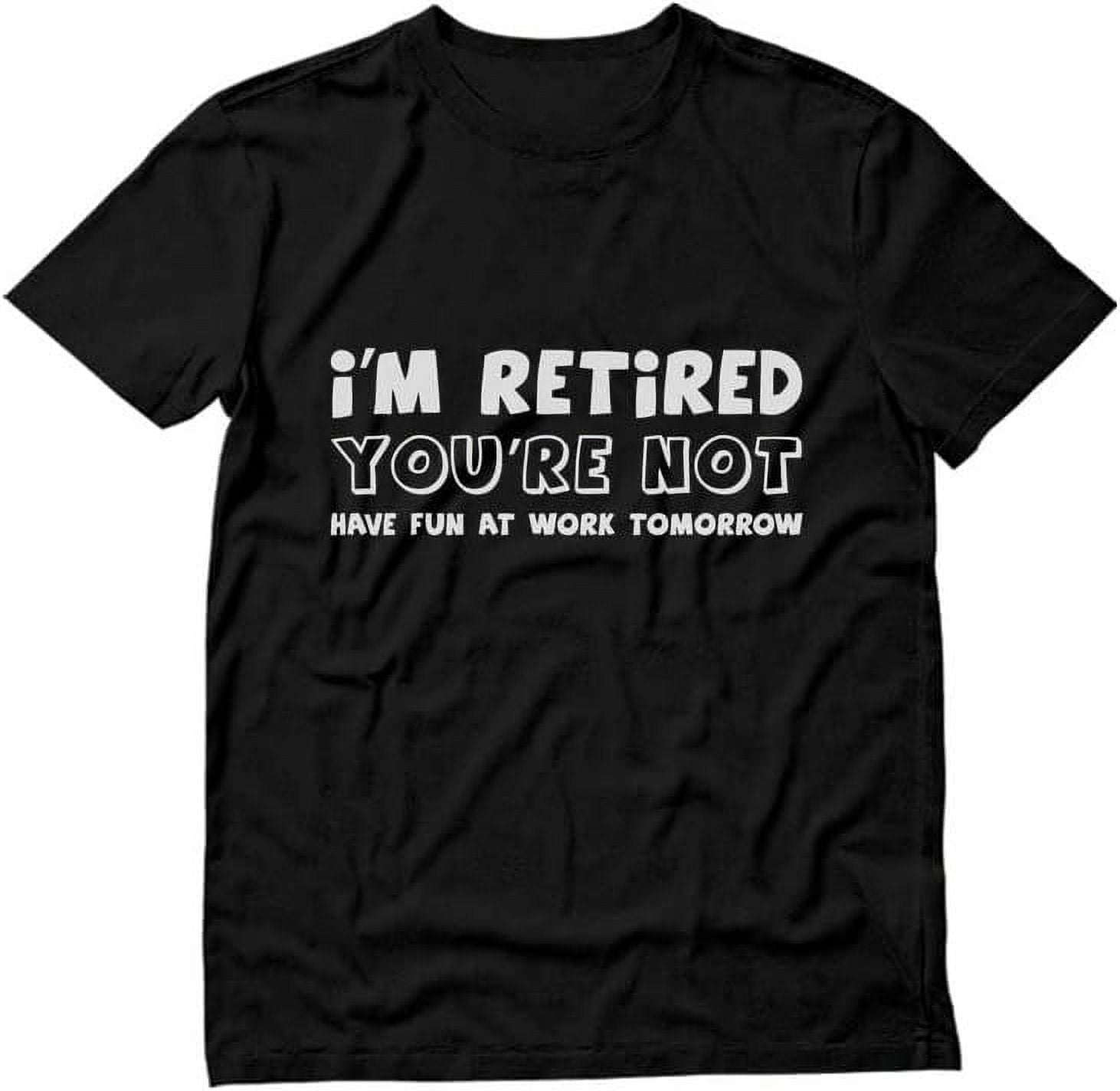 Funny Retirement T-shirt For Men - Walmart.com