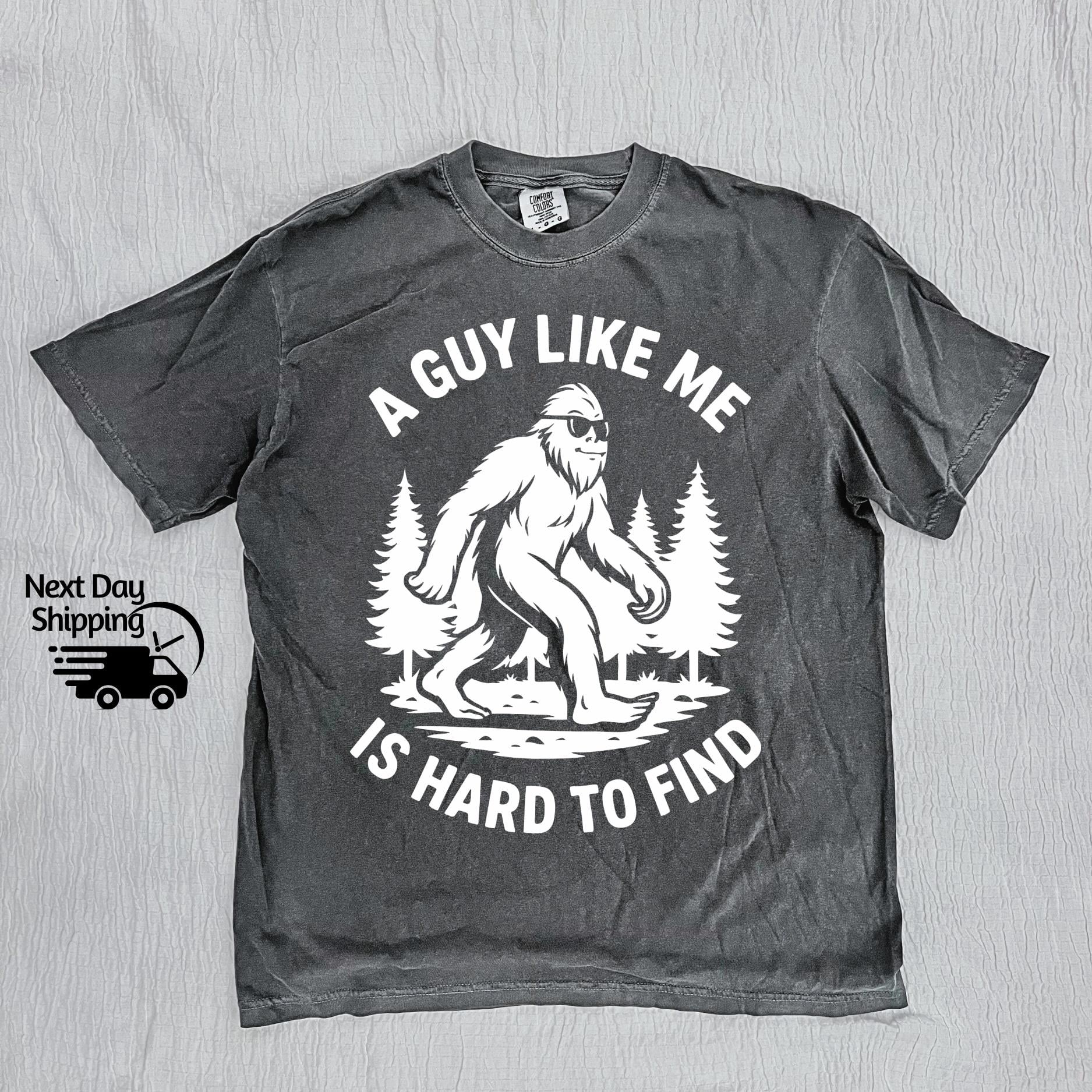 Funny Retro A Guy Like Me Is Hard To Find Shirt, Vintage Funny Bigfoot ...