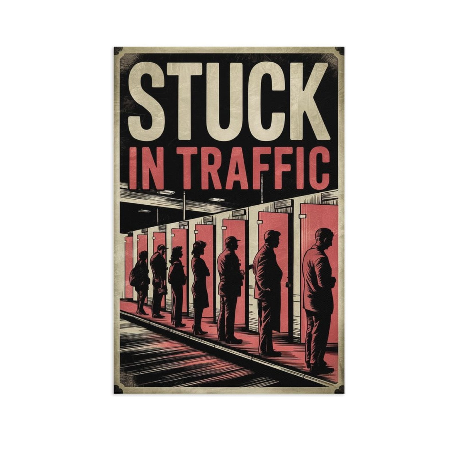 Funny Retro Poster Stuck in Traffic Bathroom Wall Art Line Outside ...