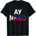 Funny Retro Vintage Filipino Pinoy Ay Nako T-Shirt - Walmart.com