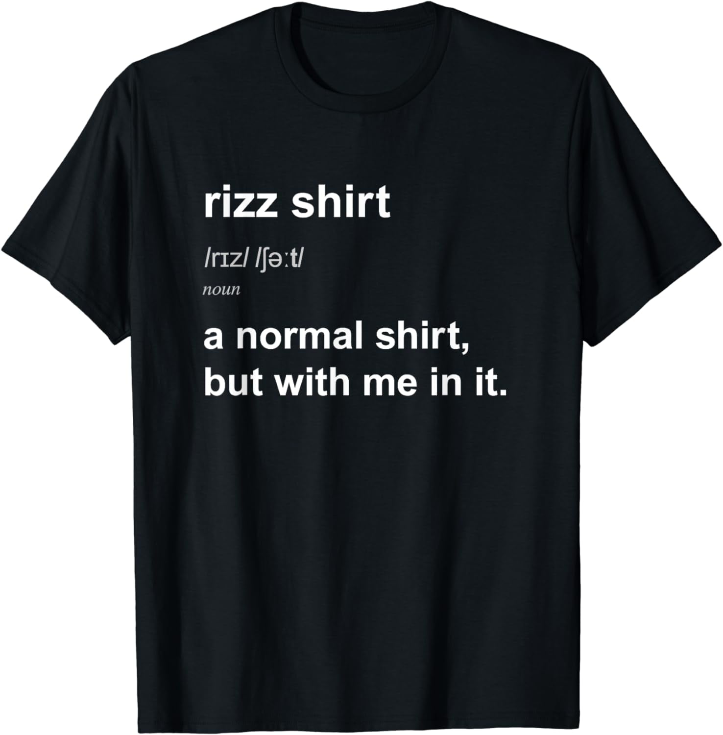 Funny Rizz Tshirt Rizzing Charming Rizzed Humor Charisma T-Shirt ...