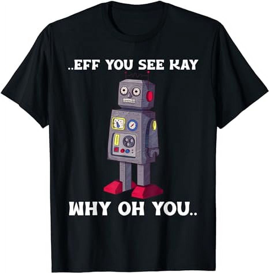 Funny Robot Malfunction Tech Nerd Science Robotics T-Shirt - Walmart.com