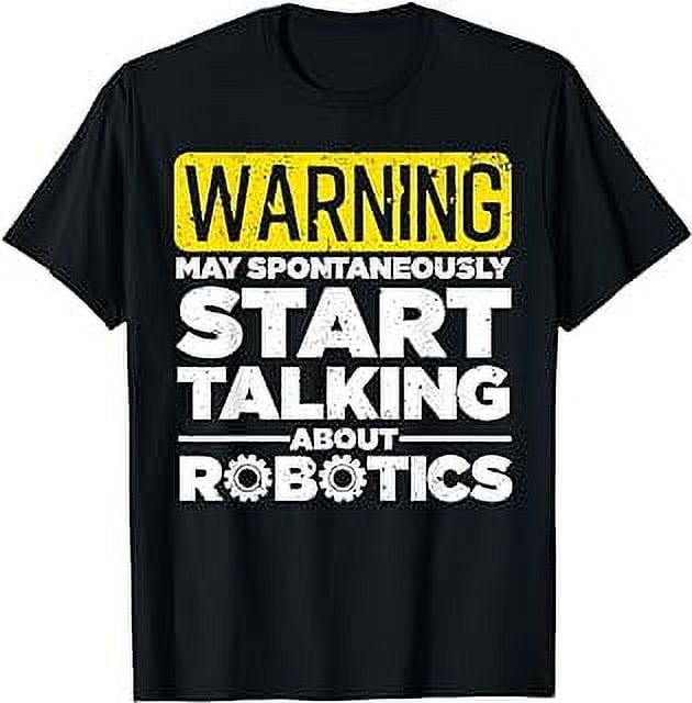 Funny Robotics Art For Men Women Robotics Engineer Robots T-Shirt ...