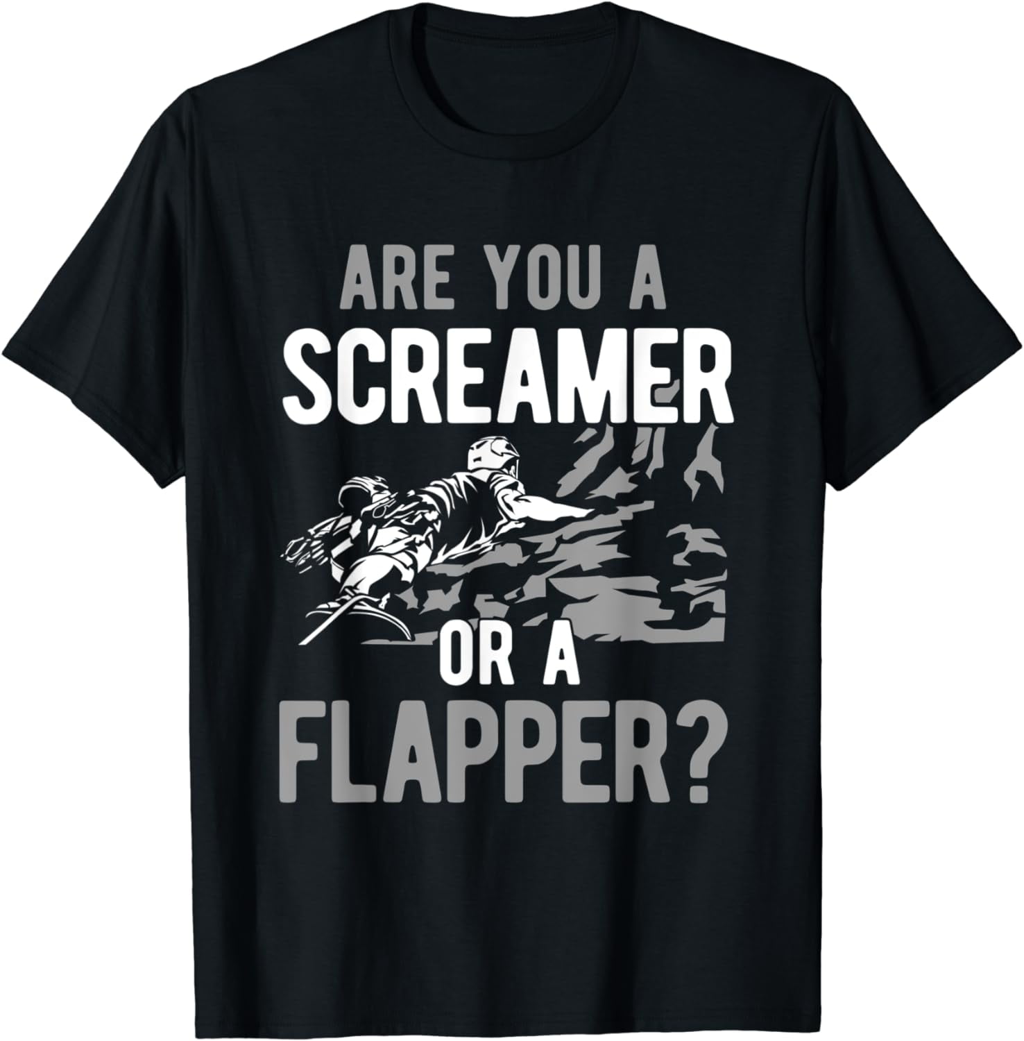 Funny Rock Climbing Climber Are you Screamer or a Flapper T-Shirt ...