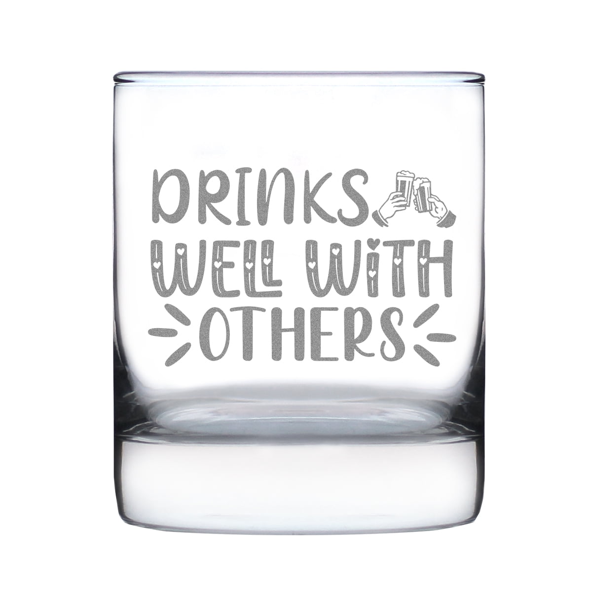Funny Rocks Glass, Hand Engraved, Etched 10oz Drinks Well With Others ...