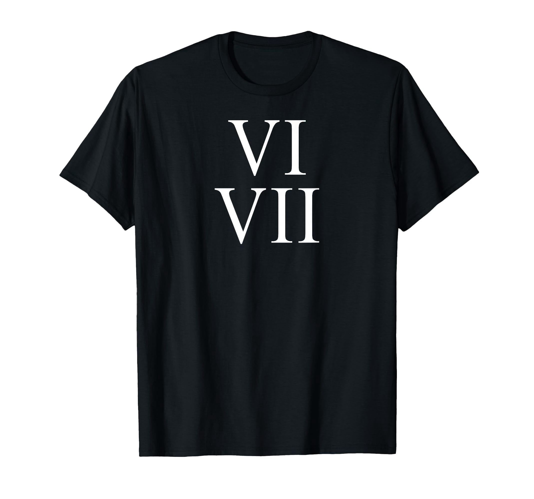Funny Roman Numerals VI VII T-Shirt for Matching Group Memes and Casual ...