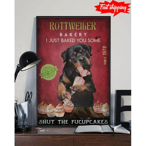 Funny Rottweiler Bakery I Just Baked You Some Shut The Fucupcakes Since ...
