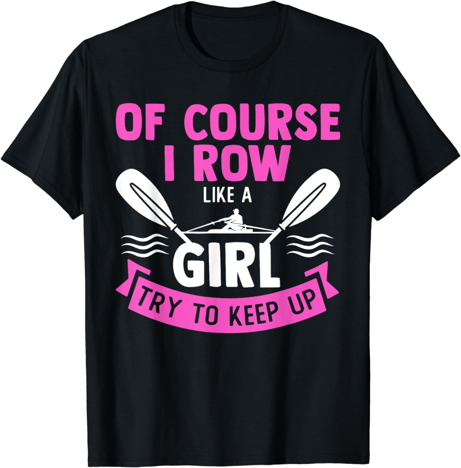 Funny Rowing Art For Girls Women Crew Rowing Row Coxswain T-Shirt ...