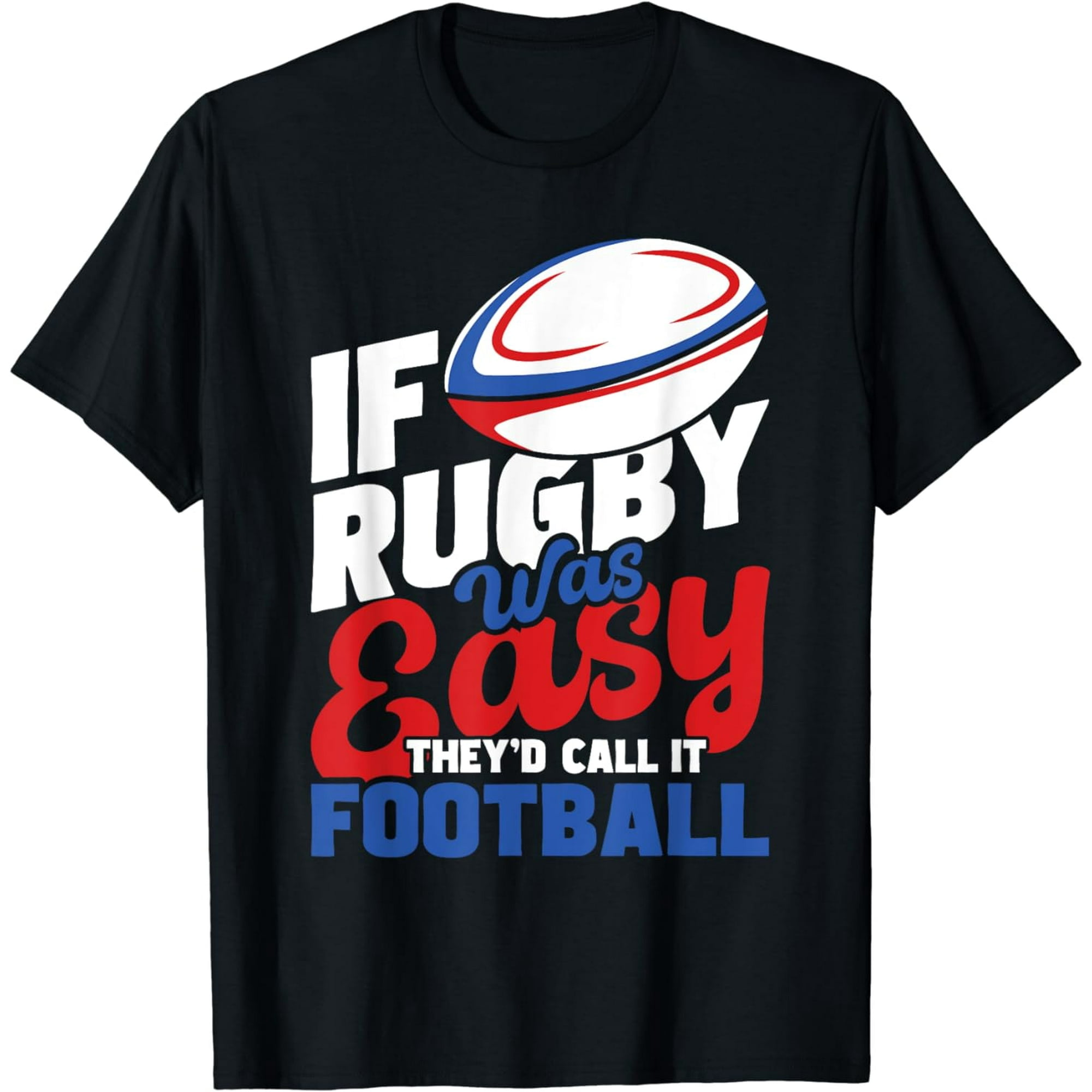 Funny Rugby Quote If Rugby Was Easy Unisex Short Sleeve Novelty T-Shirt ...