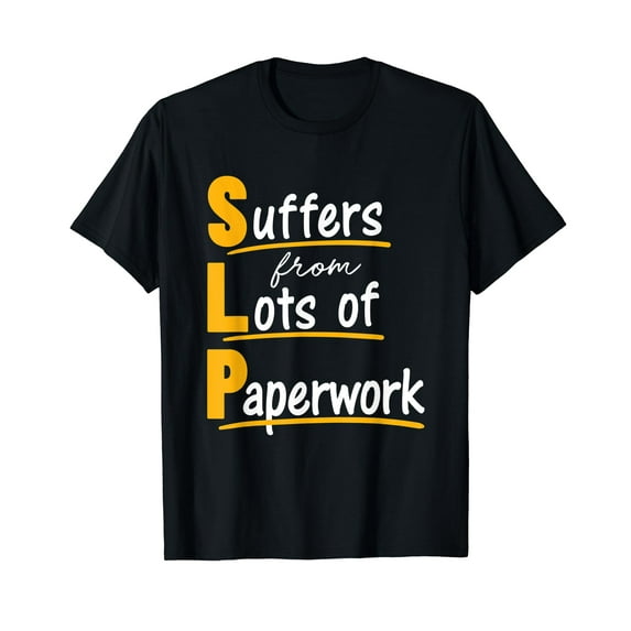 Funny SLP Speech Language Pathology Therapist Paperwork T-Shirt ...