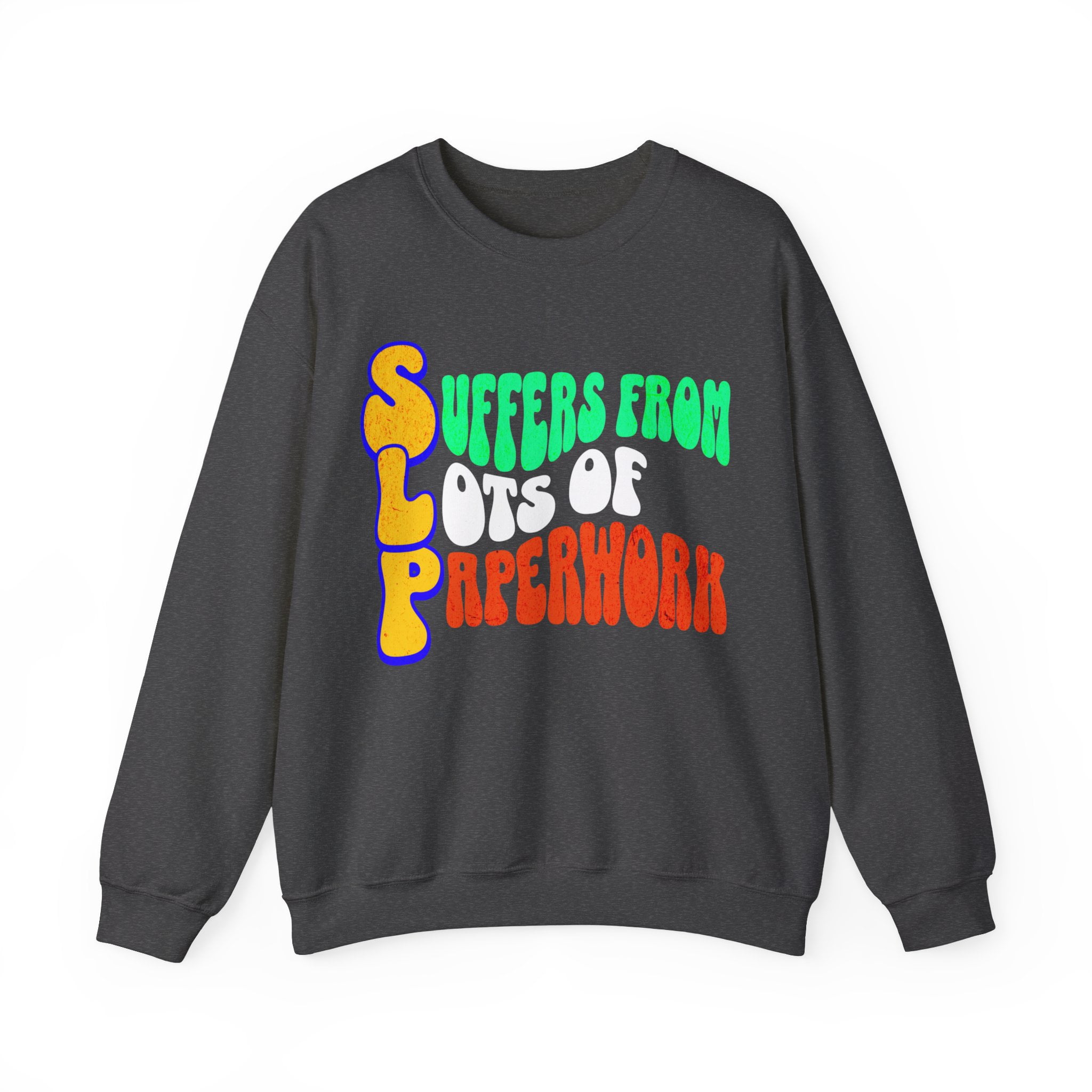 Funny SLP Unisex Sweatshirt, Suffers From Lots of Paperwork - Walmart.com