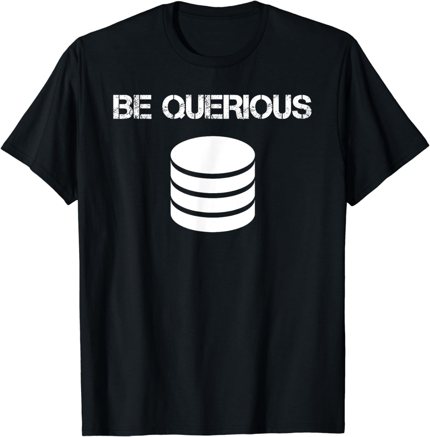 Funny SQL Query Joke Meme Programmer Database Admin DBA CS T-Shirt ...