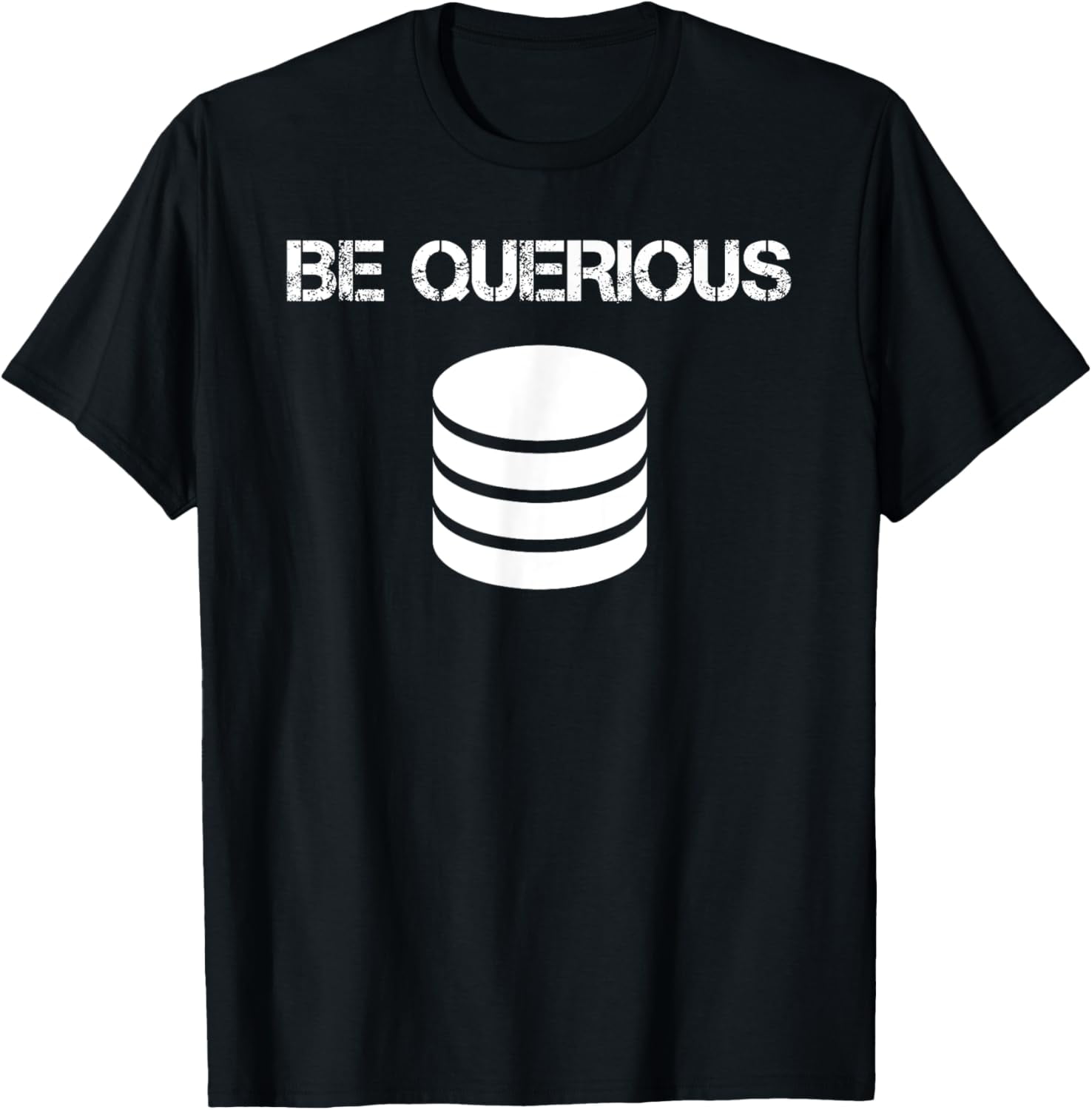 Funny SQL Query Joke Meme Programmer Database Admin DBA CS T-Shirt ...