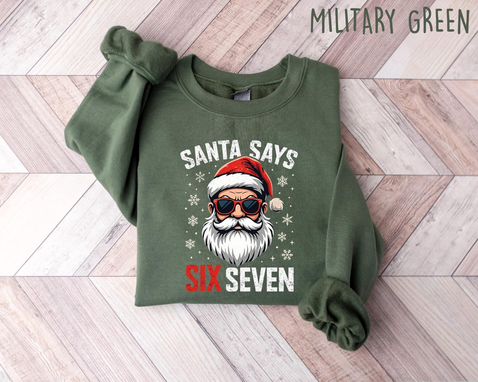 Funny Santa Says 6 7 Sweatshirt, Viral Internet Meme Humor Six Seven ...