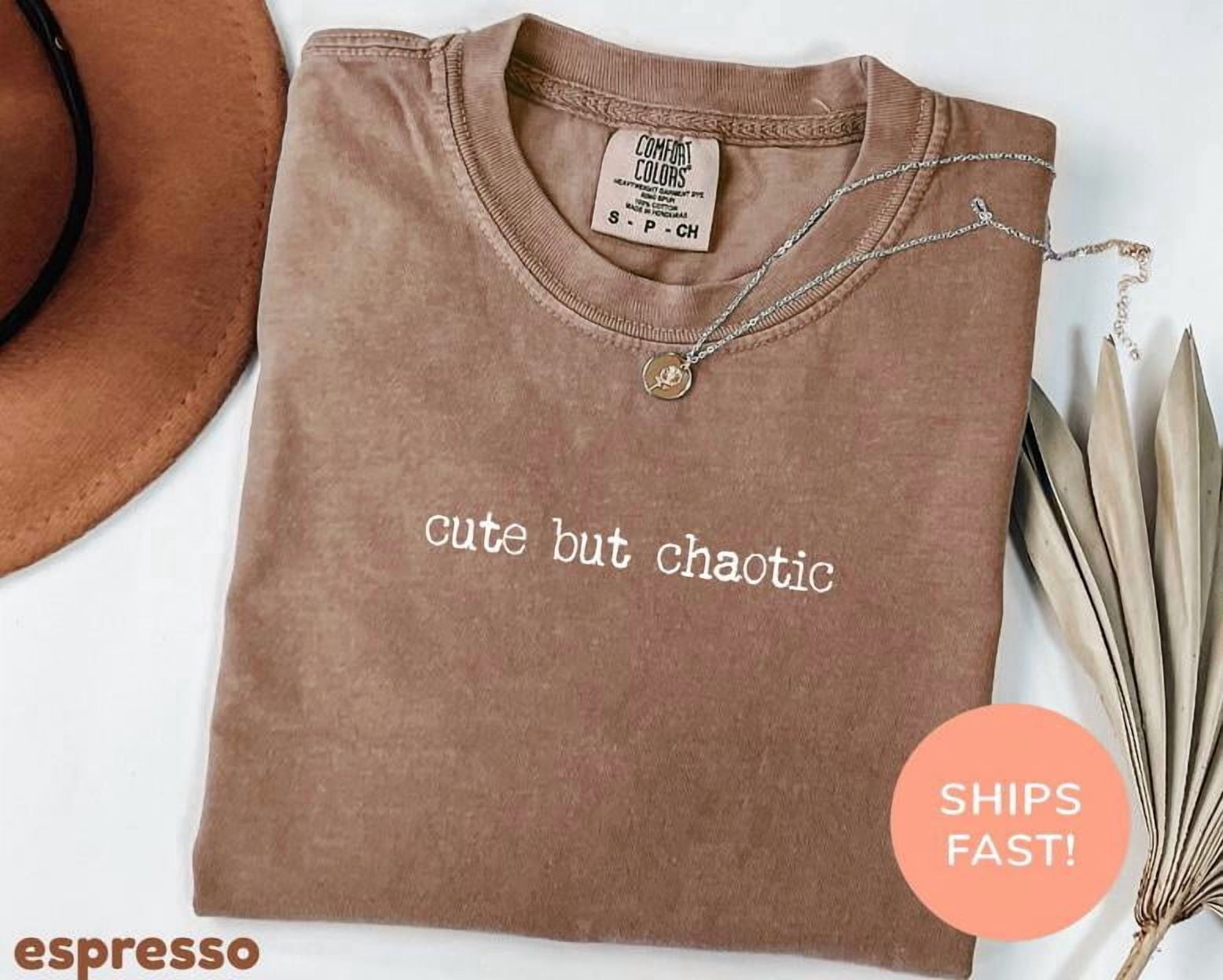 Funny Sarcastic Humorous "Cute But Chaotic" Personality Graphic Comfort ...