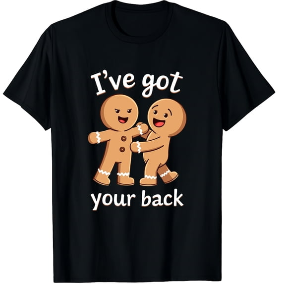 Funny Sarcastic I Got Your Back Gingerbread Friendship Graphic Crew ...