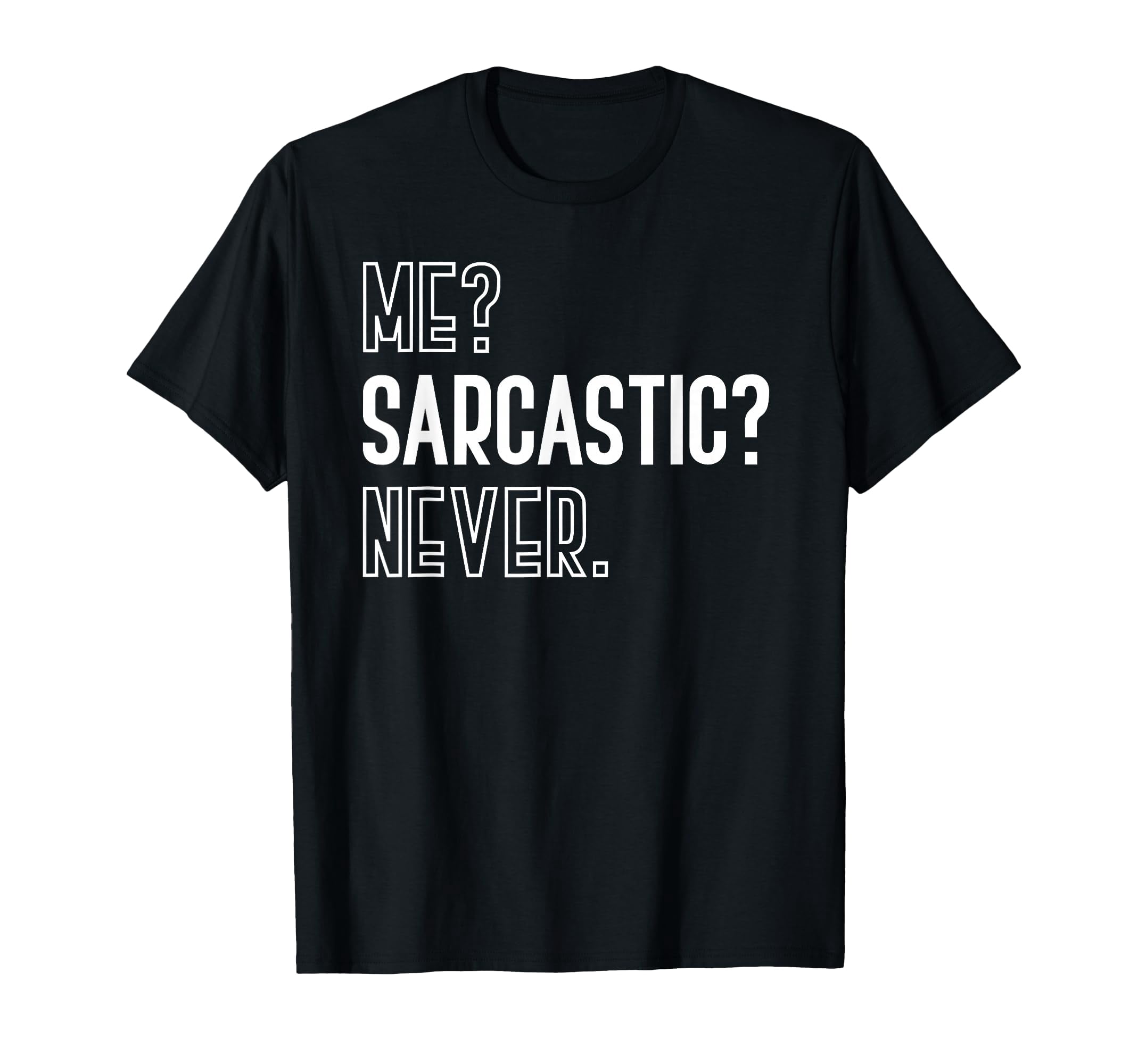 Funny Sarcastic Joke T-Shirt with Bold Text - Perfect Gift for Ironic ...