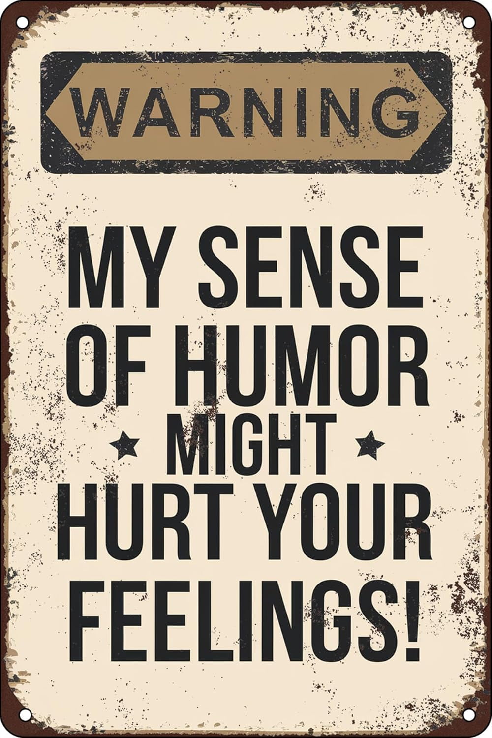 Funny Sarcastic Metal Signs Warning My Sense of Humor Might Hurt Your ...