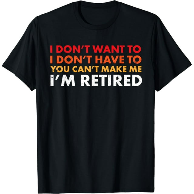 Funny Sarcastic Retirement T-Shirt New Retiree Gift - Walmart.com