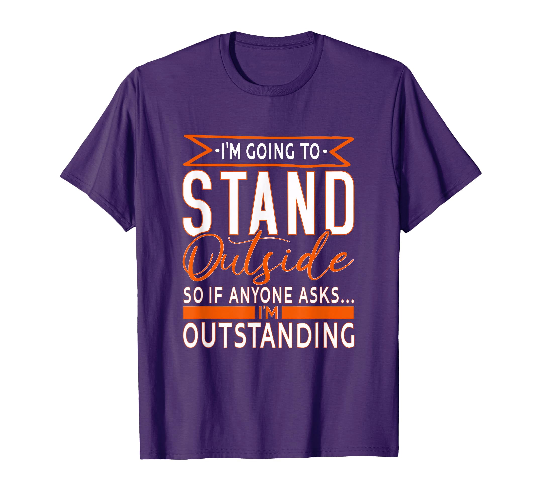 Funny Sarcastic Saying T-Shirt, I'm Outstanding Sarcasm Humor for ...