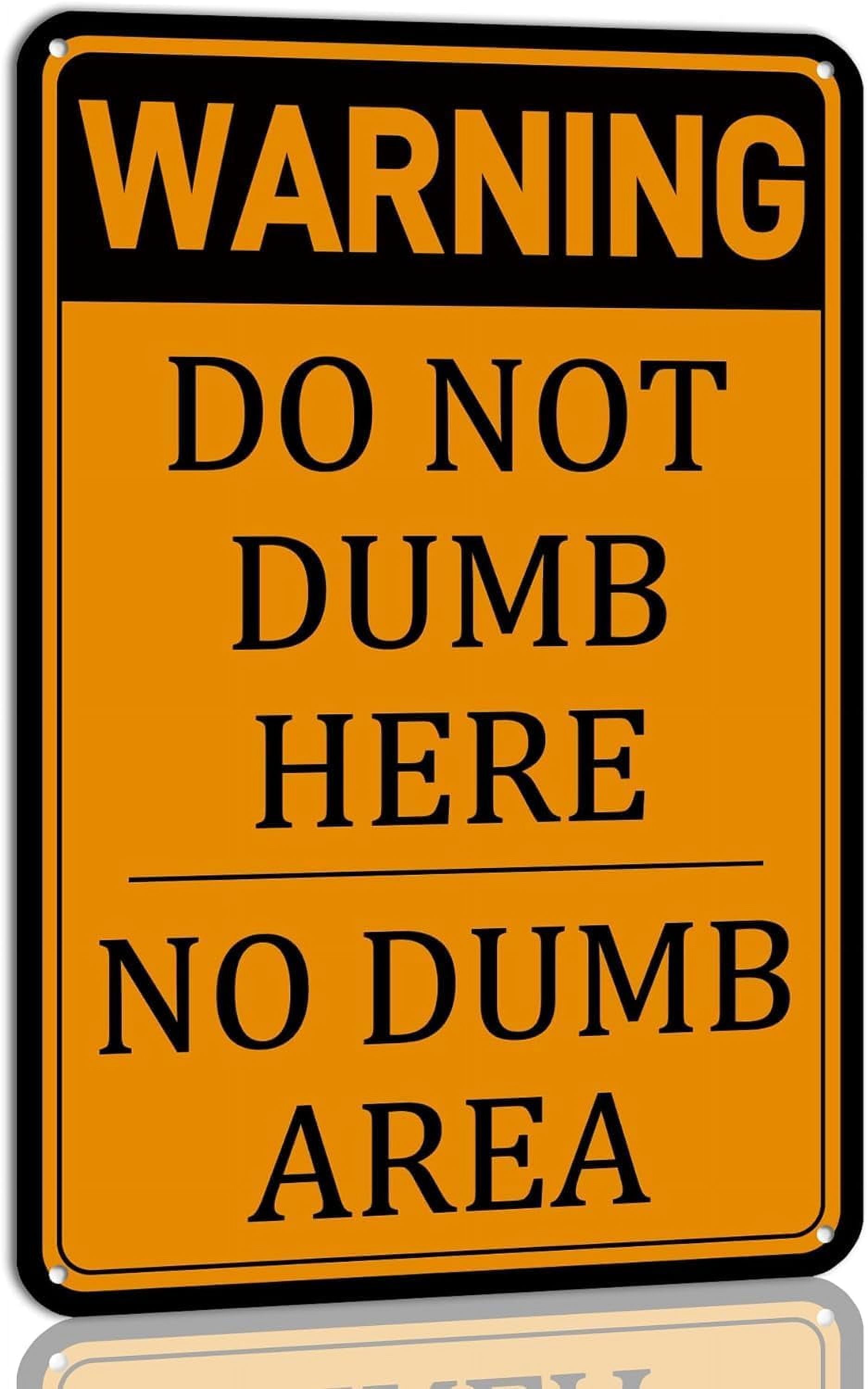 Funny Sarcastic Sign Warning Do Not Dumb Here No Dumb Area Metal Tin ...